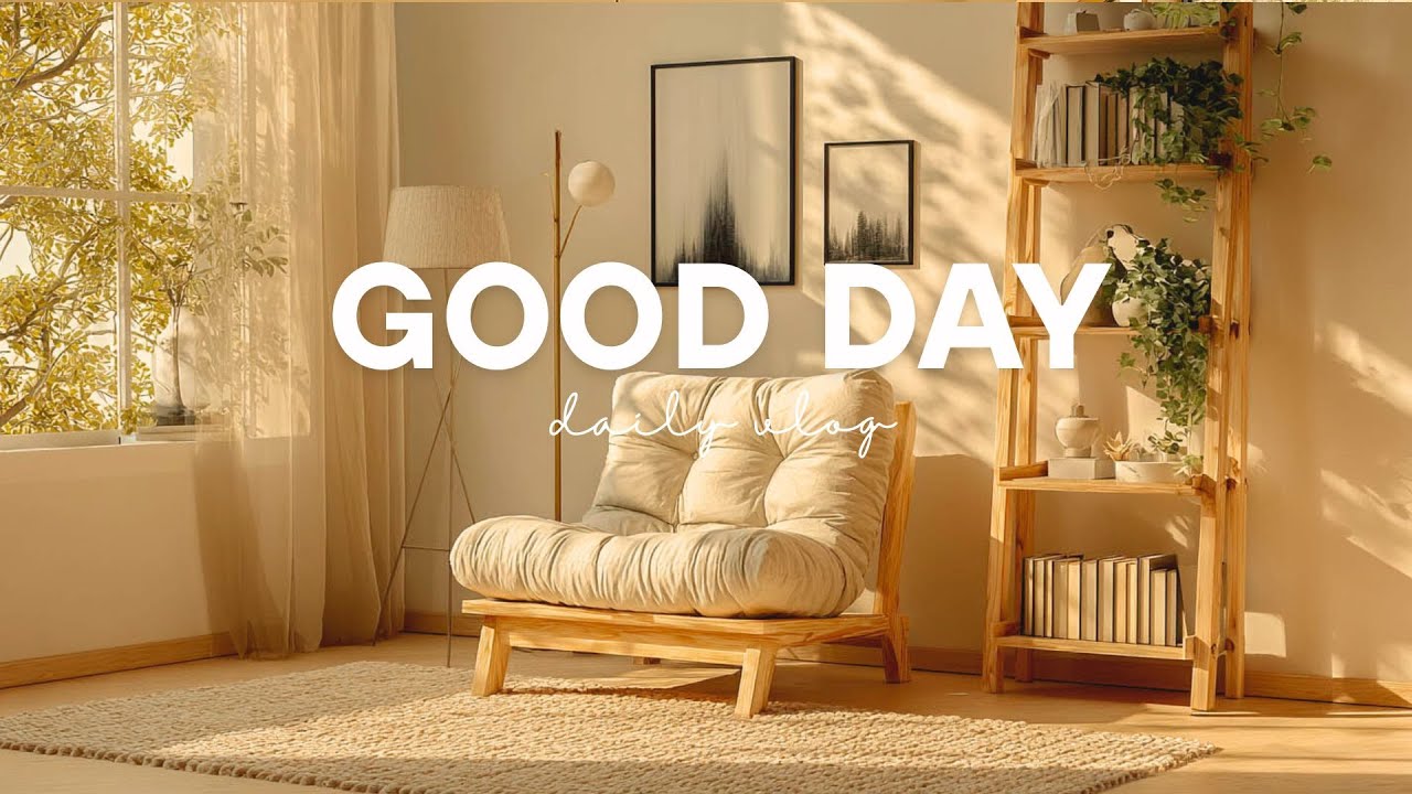 Good Day 🌞 A Playlist to Boost Your Mood ~ Sweet Daily Vibes - YouTube