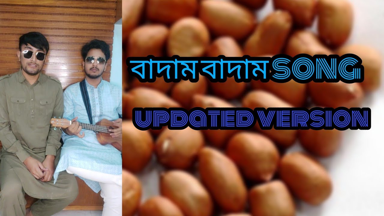 Badam badam song | বাদাম বাদাম | Updated version | Liliput Farhan ...