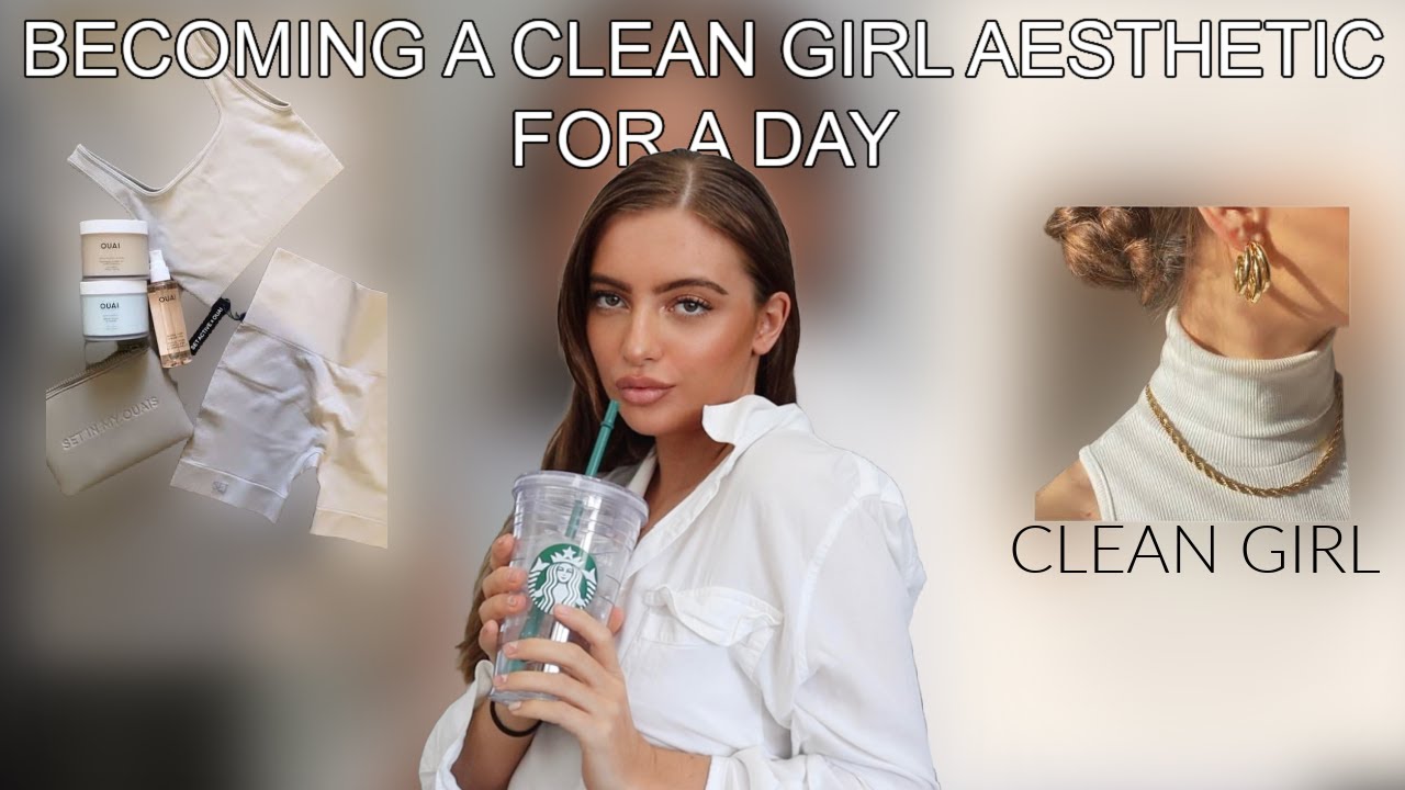 BECOMING A CLEAN GIRL AESTHETIC FOR A DAY - YouTube