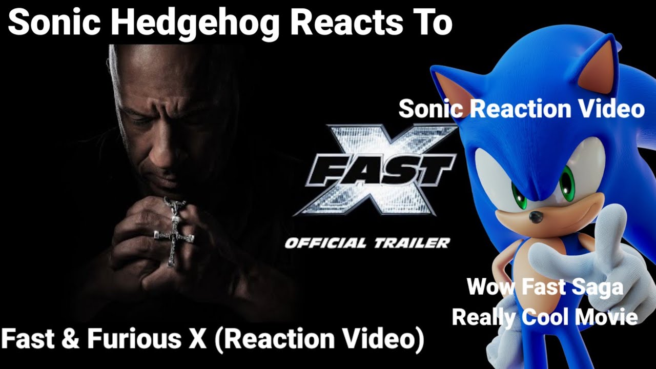 Sonic Hedgehog Reacts To Fast & Furious X By @TheFastSaga (Full ...
