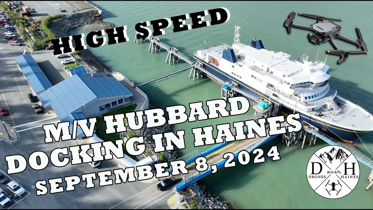M/V Hubbard Docking in Haines Alaska - September 8, 2024 - YouTube