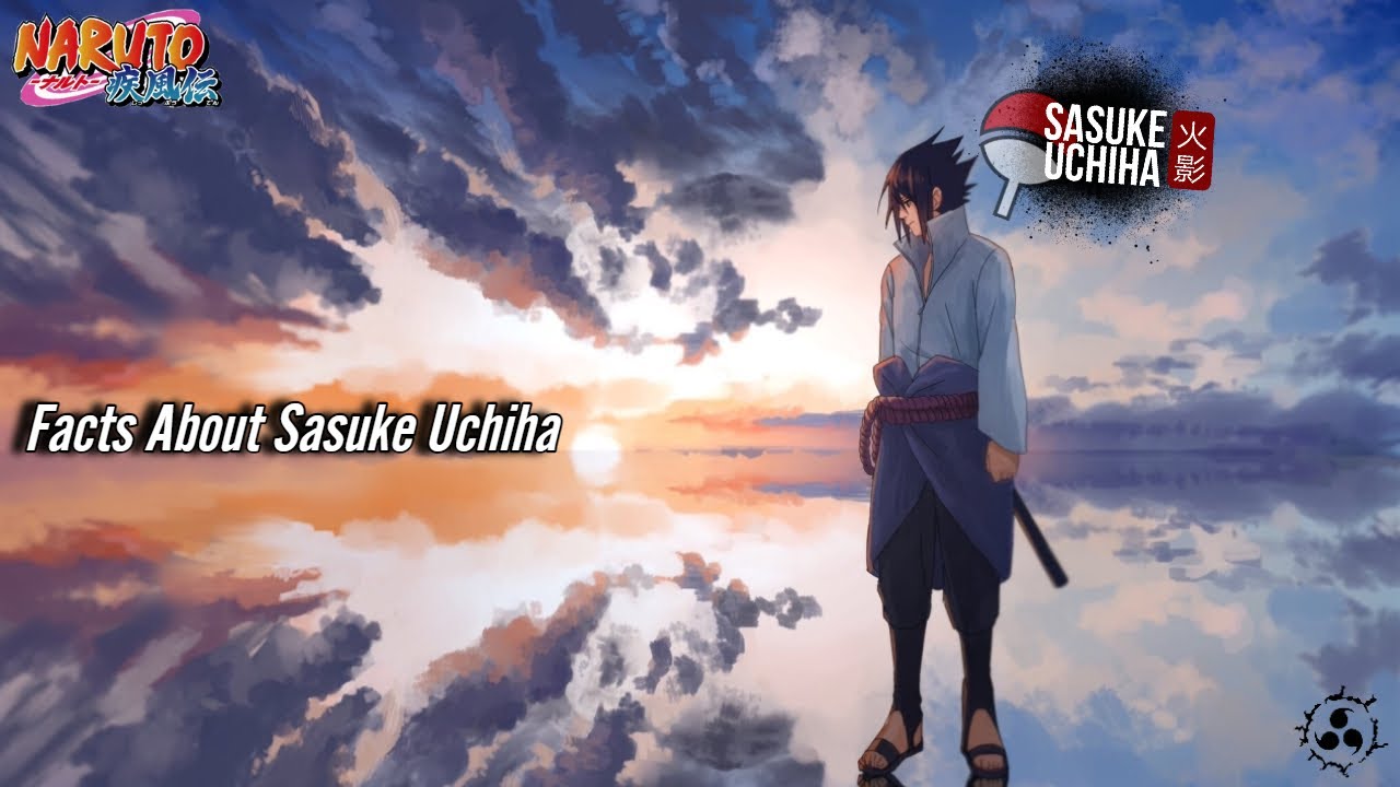 Facts About Sasuke Uchiha | AniMania - YouTube