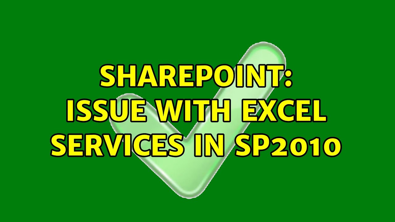 Sharepoint: issue with Excel Services in SP2010 - YouTube