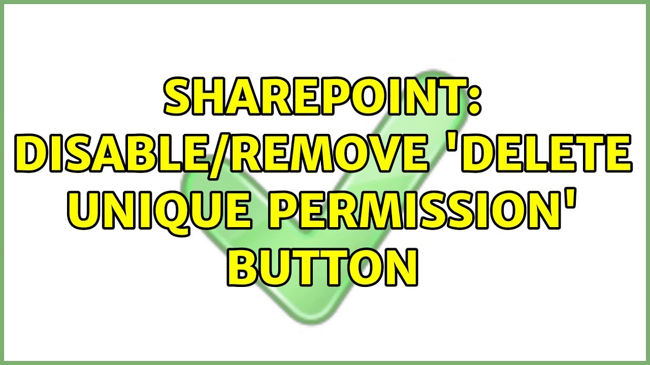 Sharepoint: Disable/Remove 'Delete Unique Permission' button (2 ...