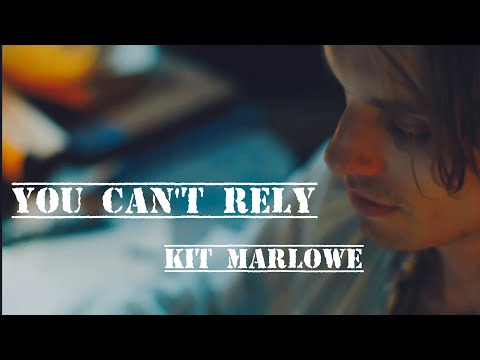 Kit Marlowe | You Can't Rely |