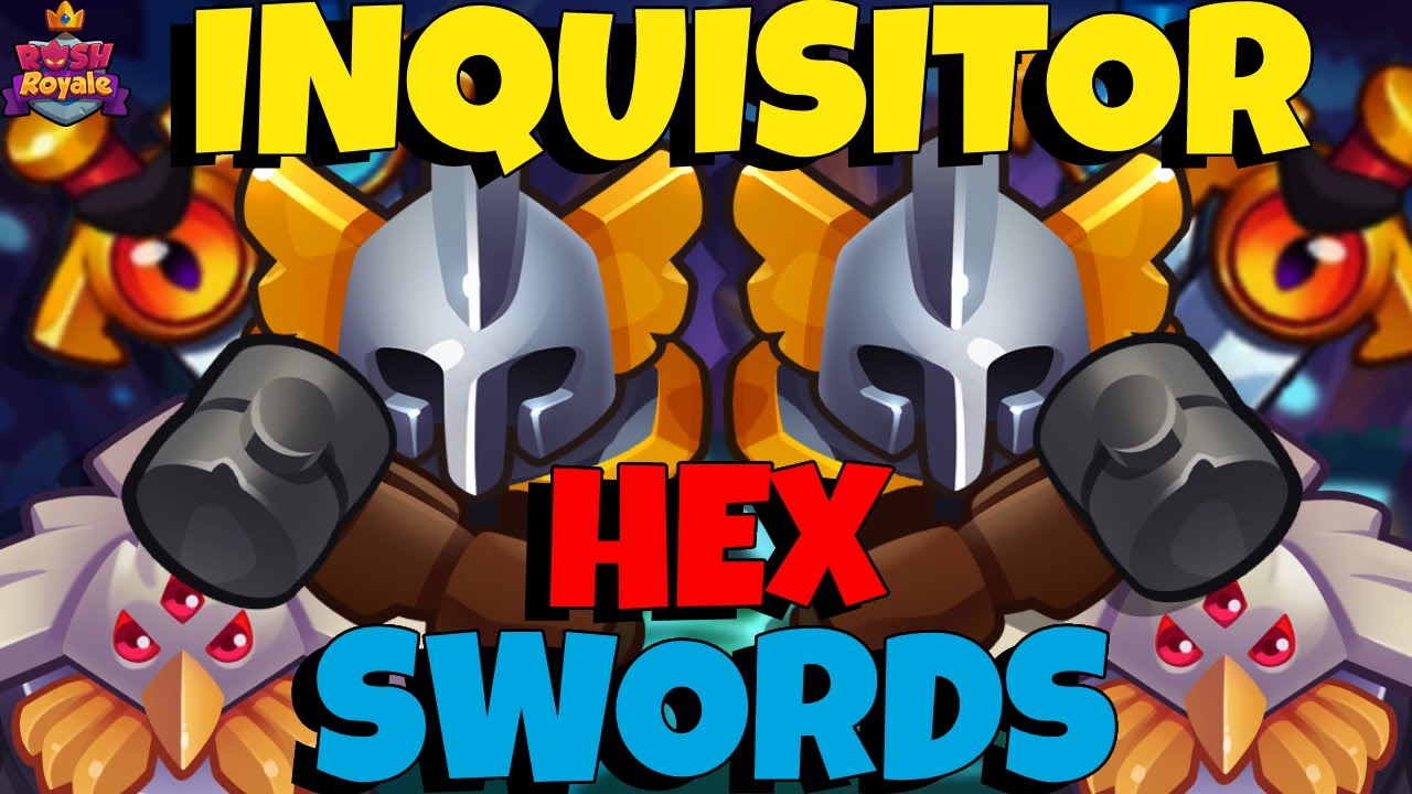 Inquis, Insta Kill + Increased DMG! - Inq/Hex/Swords Deck - Rush Royale ...
