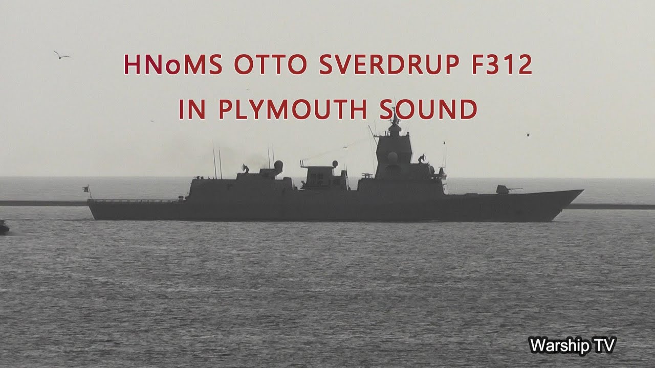 ROYAL NORWEGIAN NAVY FRIGATE HNoMS OTTO SVERDRUP F312 IN PLYMOUTH SOUND ...