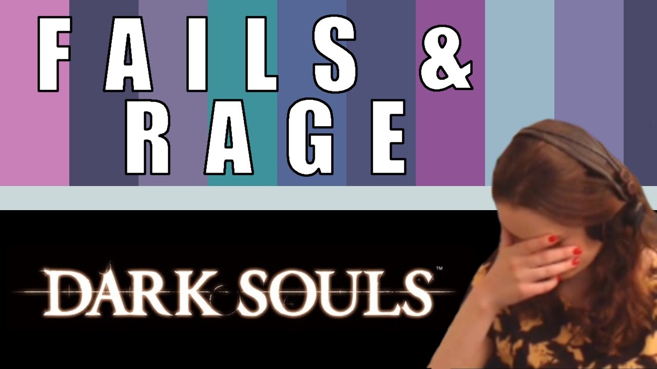 DARK SOULS | Fail & Rage Compilation - YouTube