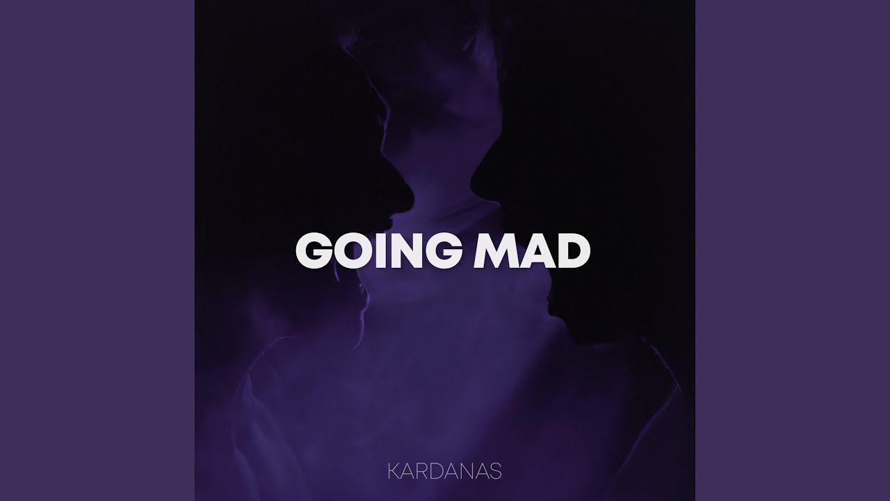 GOING MAD - YouTube