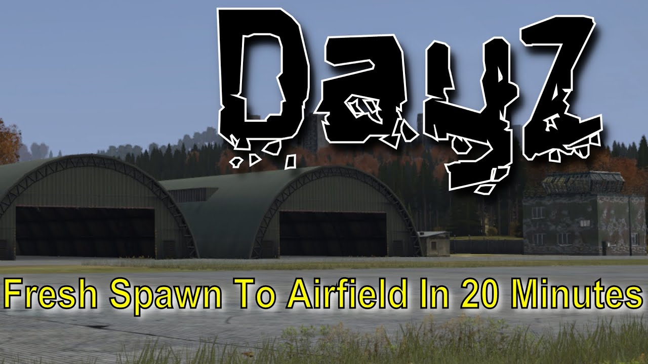 DayZ, Fresh Spawn To Airfield In 20 Minutes - YouTube