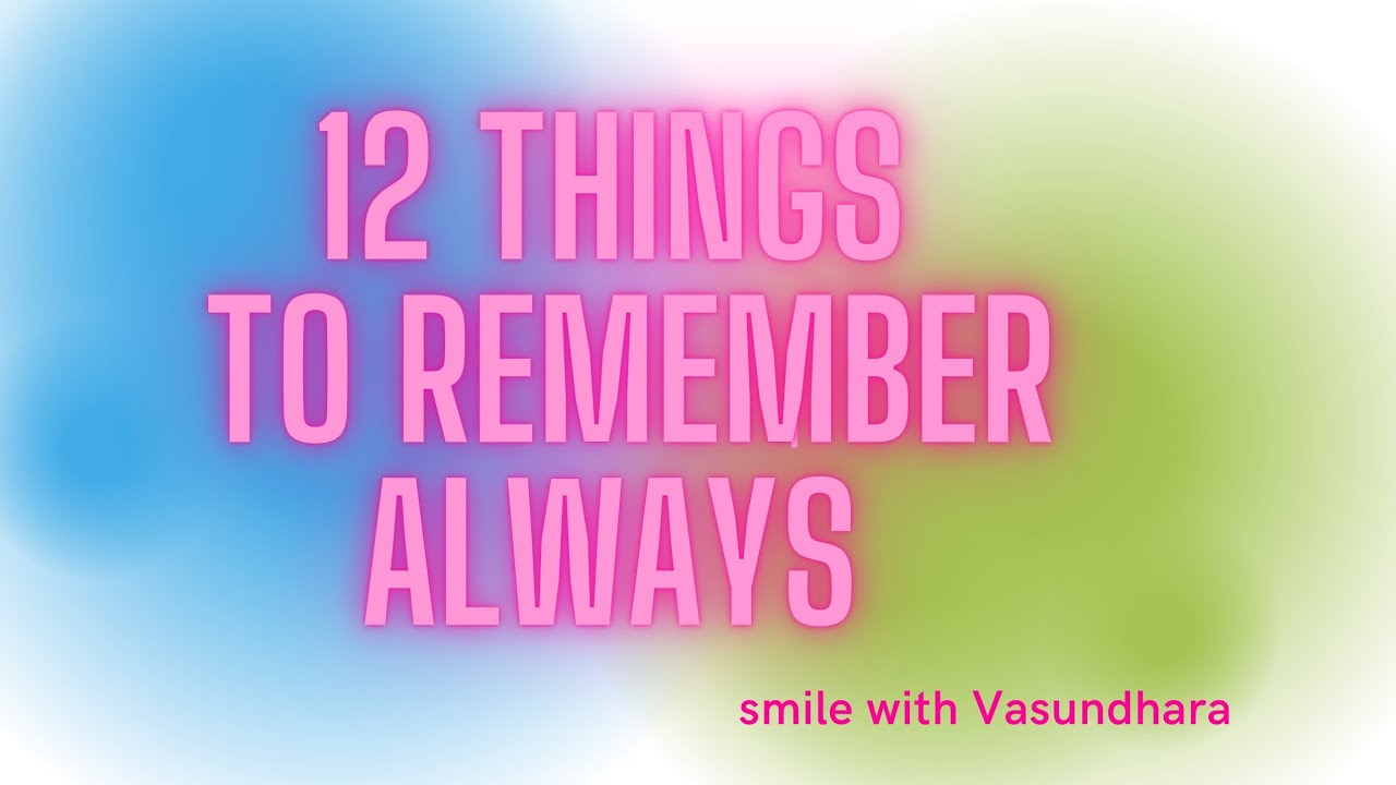 12 things to remember always. - YouTube