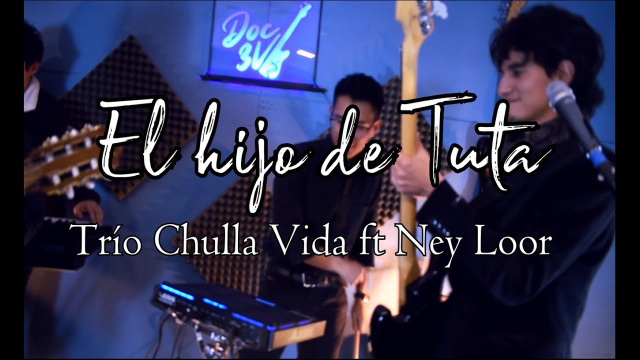 EL HIJO DE TUTA - TRÍO CHULLA VIDA feat NEY LOOR - YouTube