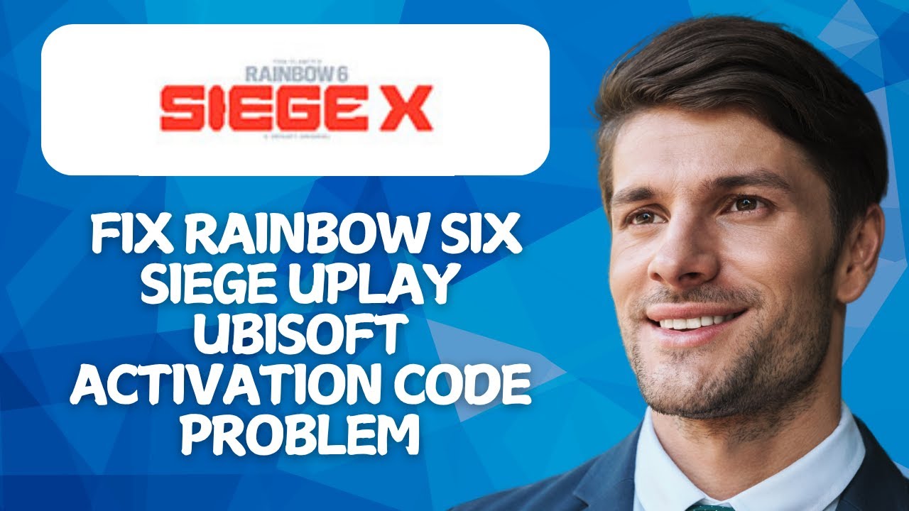 How To Fix Rainbow Six Siege Uplay Ubisoft Activation Code Problem ...