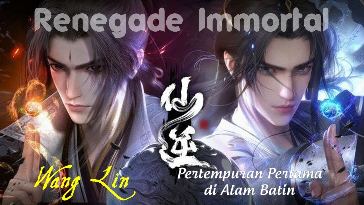 Renegade Immortal " Wang Lin " / Pertempuran Pertama di Alam Batin ...