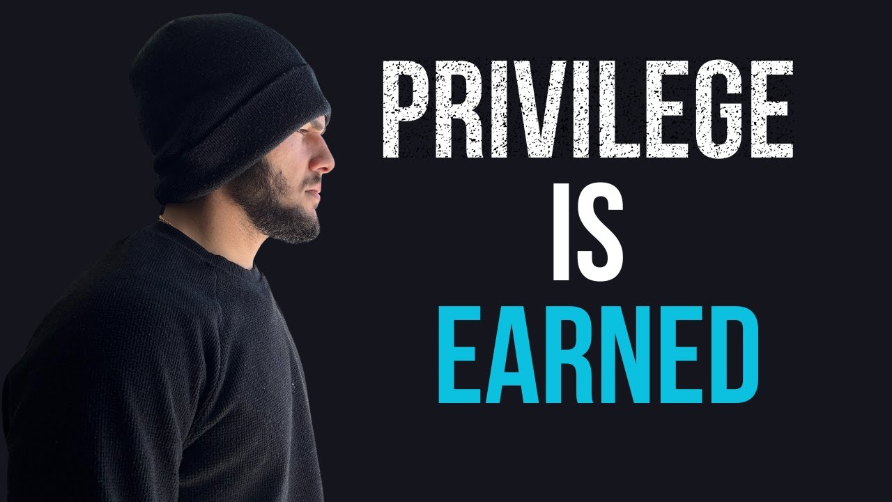 This Is How You Earn Privilege (And Real Respect) - YouTube