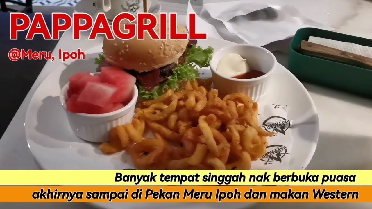 PAPPAGRILL MERU IPOH | Banyak tempat singgah nak berbuka puasa akhirnya ...