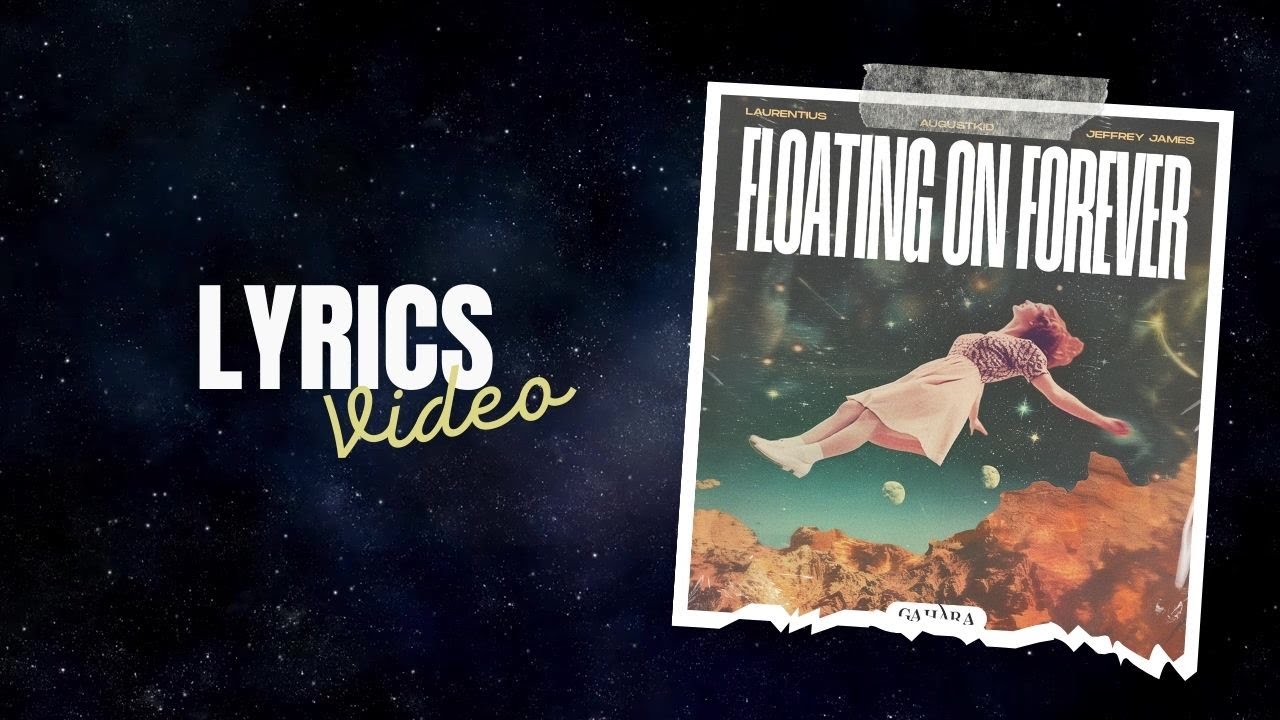 Laurentius, AUGUSTKID, Jeffrey James - Floating On Forever [Lyrics Video] - YouTube