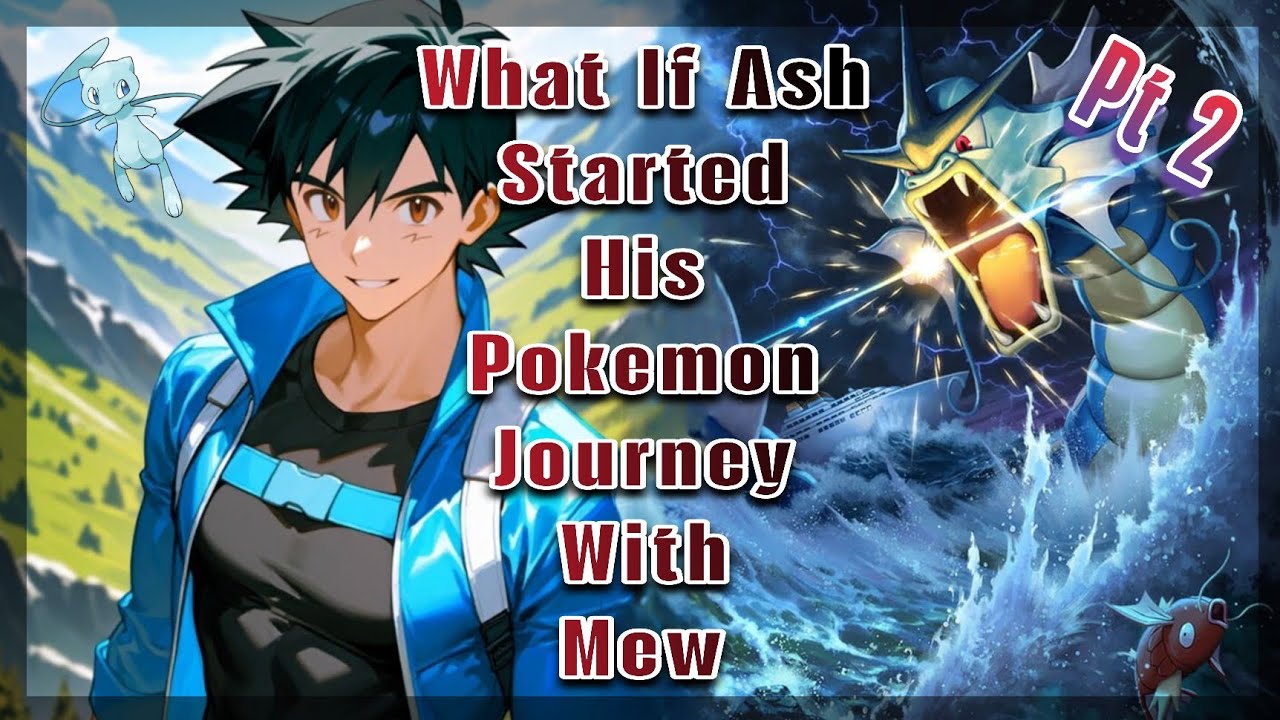 What if Ash Started His Pokemon Journey With Mew Part 2 (The Beginning ...