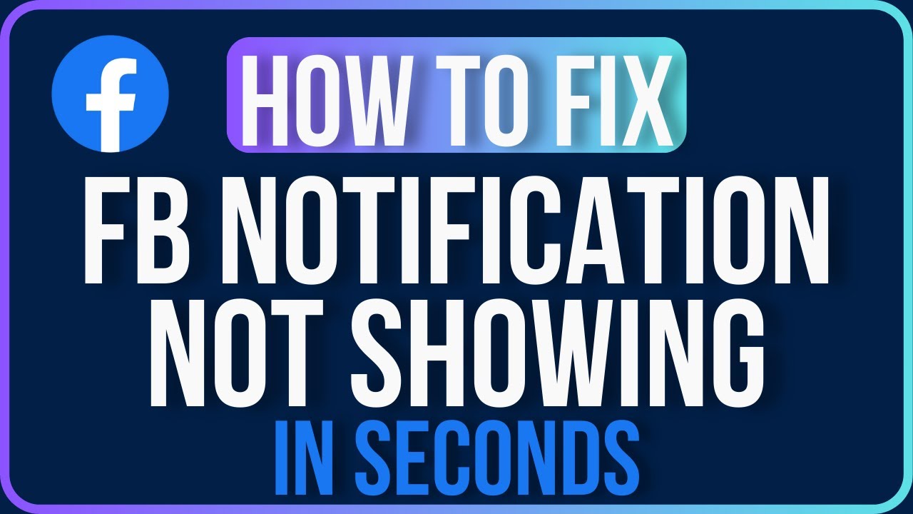 FACEBOOK NOTIFICATION NOT SHOWING [FIXED] | Why Are My Facebook ...