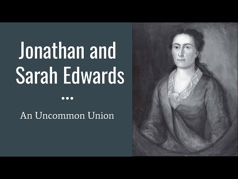 Jonathan & Sarah Edwards: An Uncommon Union - YouTube