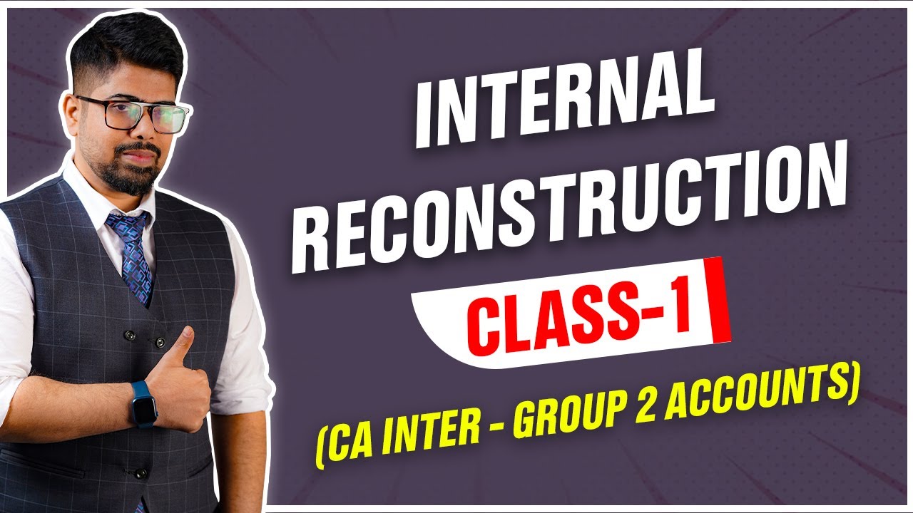 Internal Reconstruction Class 1 Ca Inter Group 2 Accounts Youtube 0913