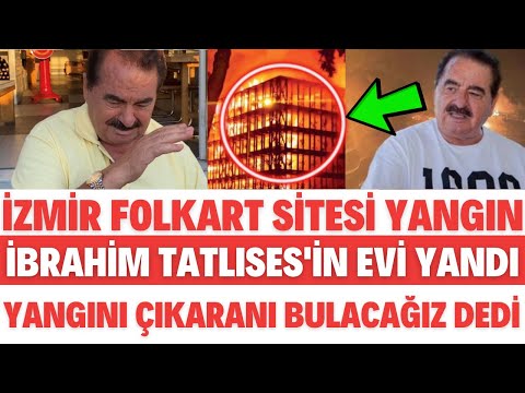 İBRAHİM TATLISES'İN EVİ YANDI İZMİR NARLIDERE FOLKART SİTESİ KORKUNÇ ANLAR MÜGE ANLI ESRA EROL