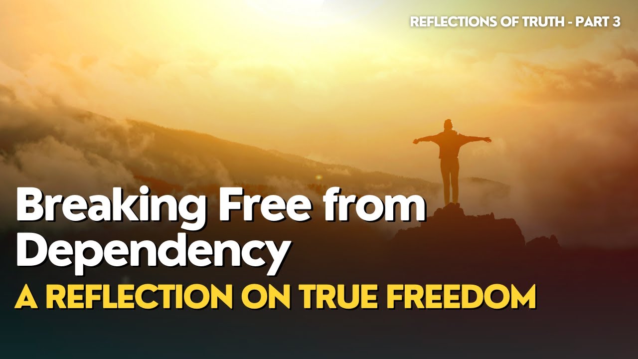 "Breaking Free from Dependency: A Reflection on True Freedom ...