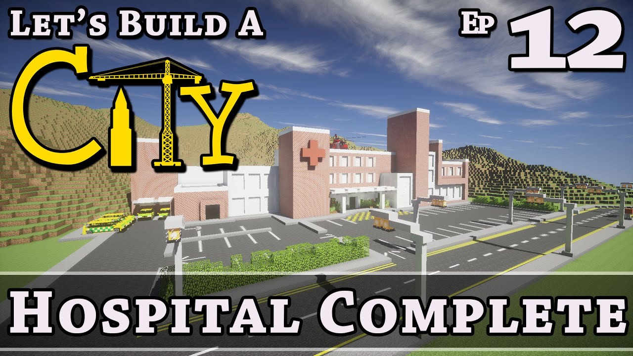 How To Build A City :: Minecraft :: Hospital Complete :: E12 :: Z One N ...