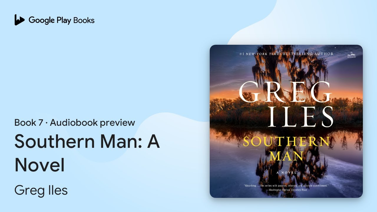 Southern Man: A Novel Book 7 by Greg Iles · Audiobook preview - YouTube