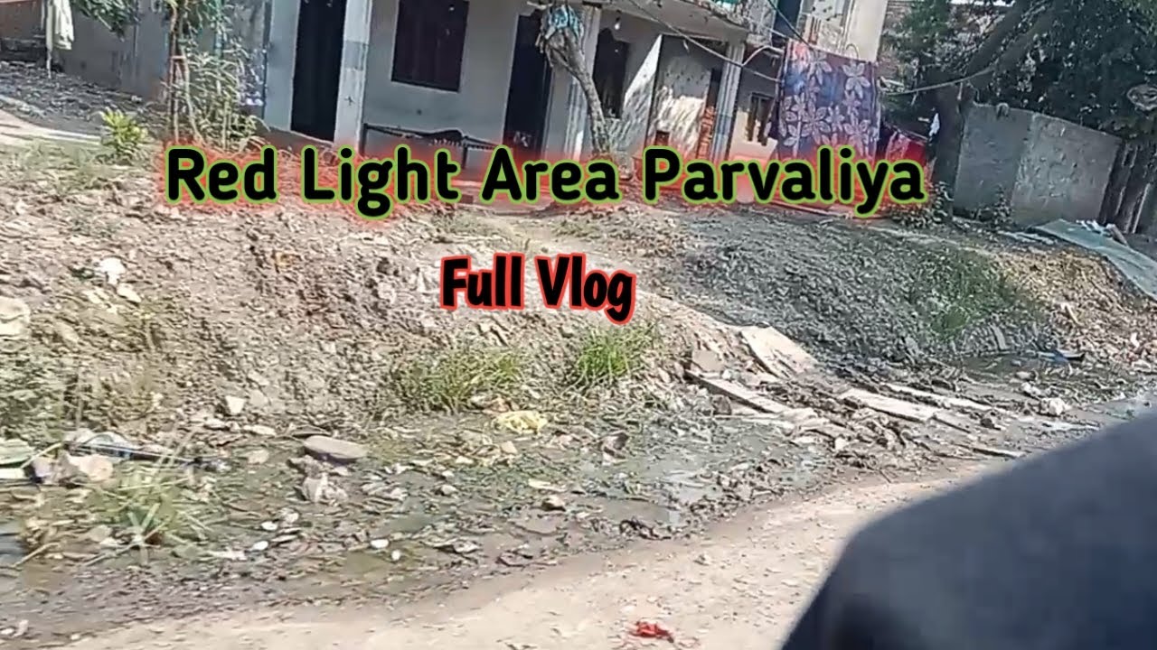 Parvaliya video | Red Light Area Parvaliya | New Red Light Video | RL ...