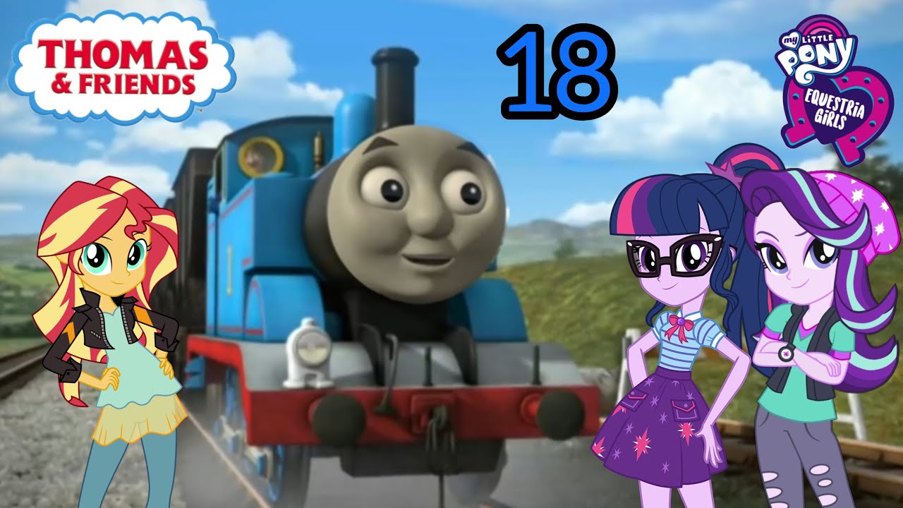Thomas and Friends Season 18 to My Little Pony: Equestria Girls - YouTube