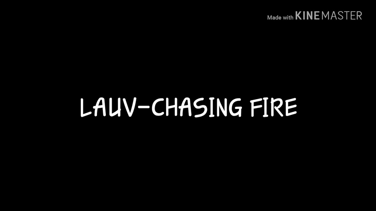 LAUV-CHASING FIRE-LYRICS-가사 - YouTube