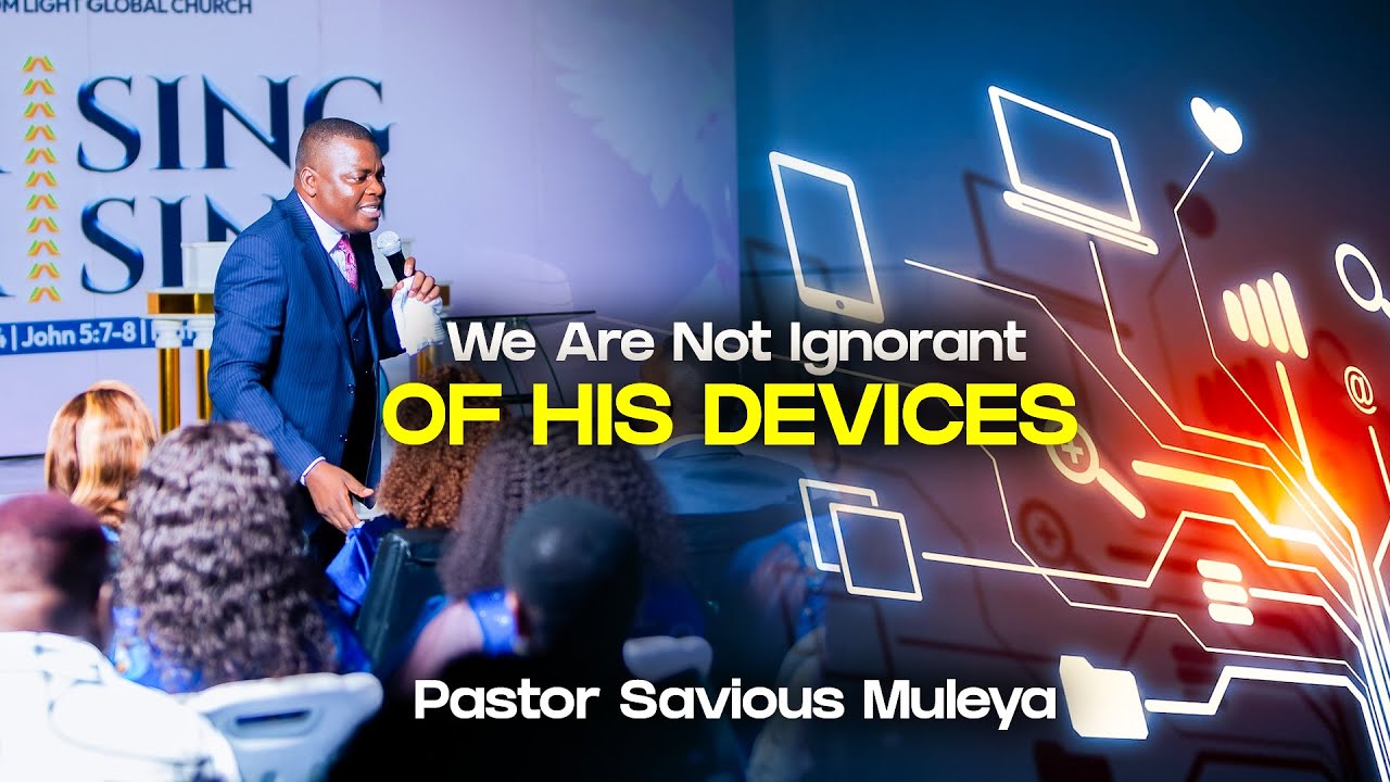 SHORT CLIP: We Are Not Ignorant Of His Devices - Pastor Savious Muleya ...