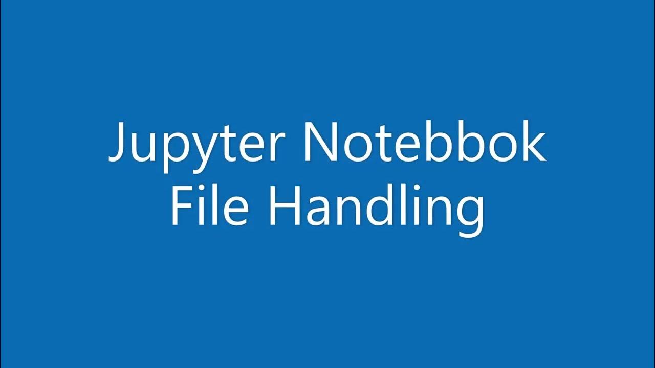 Jupyter notebook- how to open, save and locate the file - YouTube
