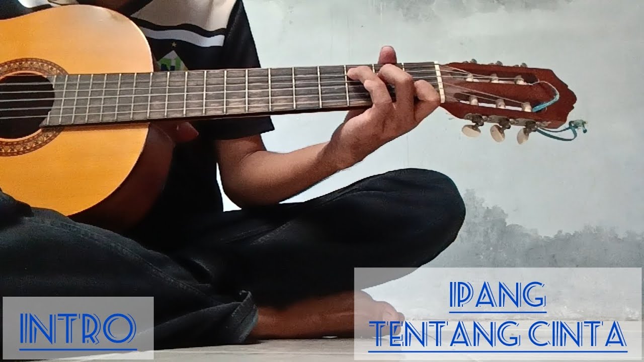 INTRO GITAR TENTANG CINTA - IPANG (COVER BY YOSAN) - YouTube
