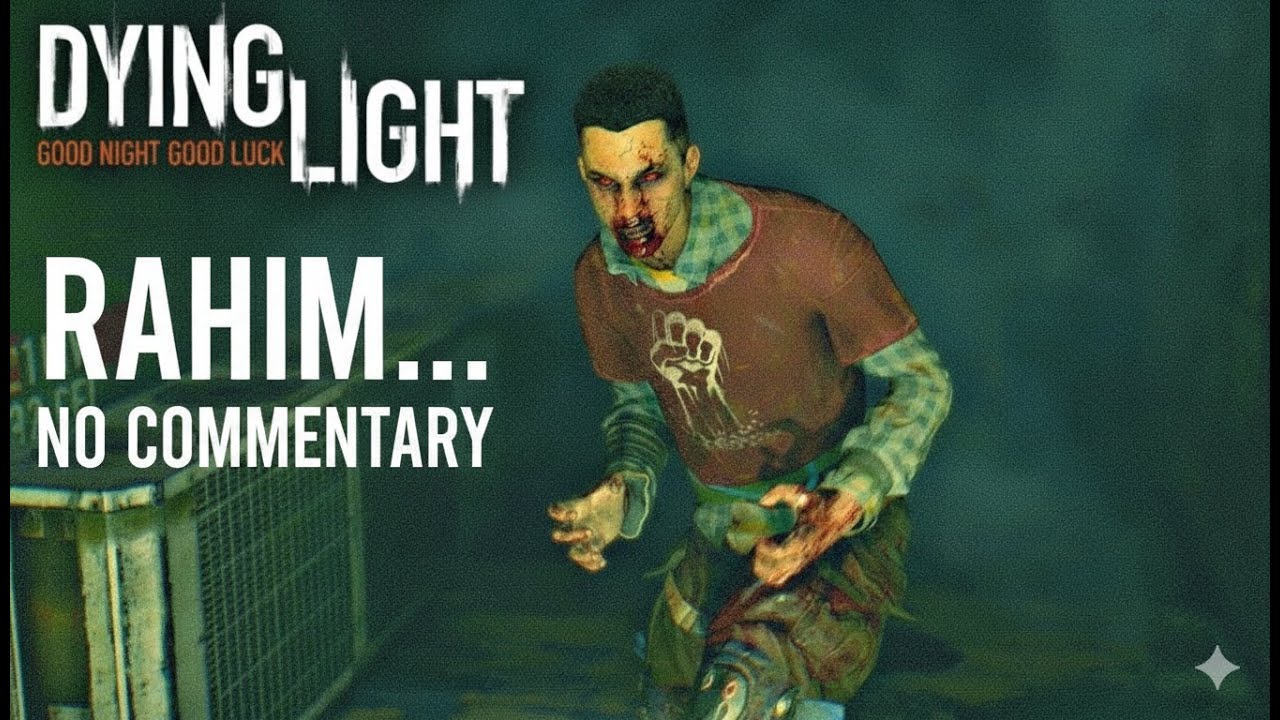 Dying Light Walkthrough Part 6 – Rahim’s Sacrifice (No Commentary | PC ...