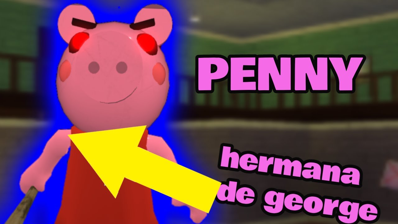 PIGGY ROBLOX PENNY LA HERMANA DE GEORGE SE INFECTA | PENNY NUEVA ...