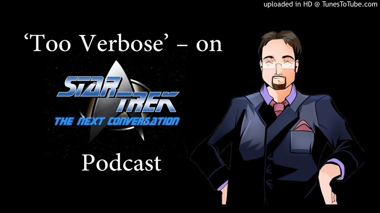 Eric 'Too Verbose' on Star Trek: The Next Conversation Podcast - YouTube