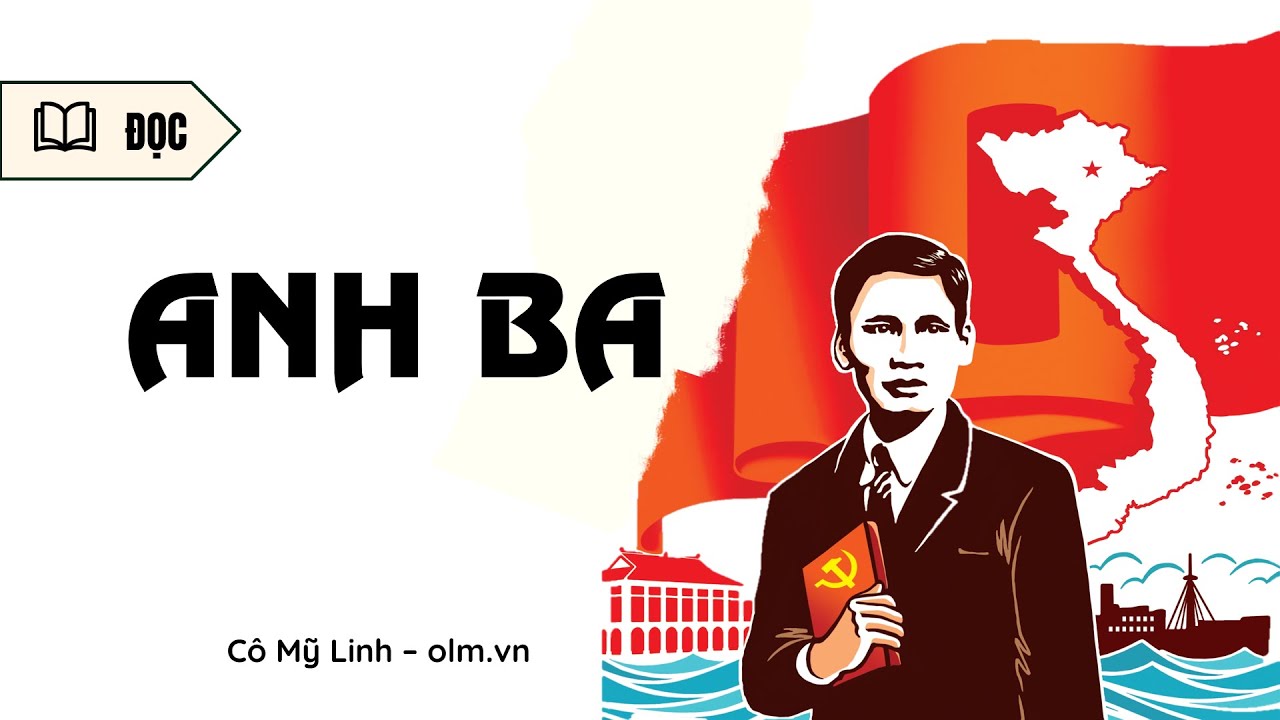 Anh Ba - Tiếng Việt 4 - Kết nối tri thức với cuộc sống [OLM.VN] - YouTube