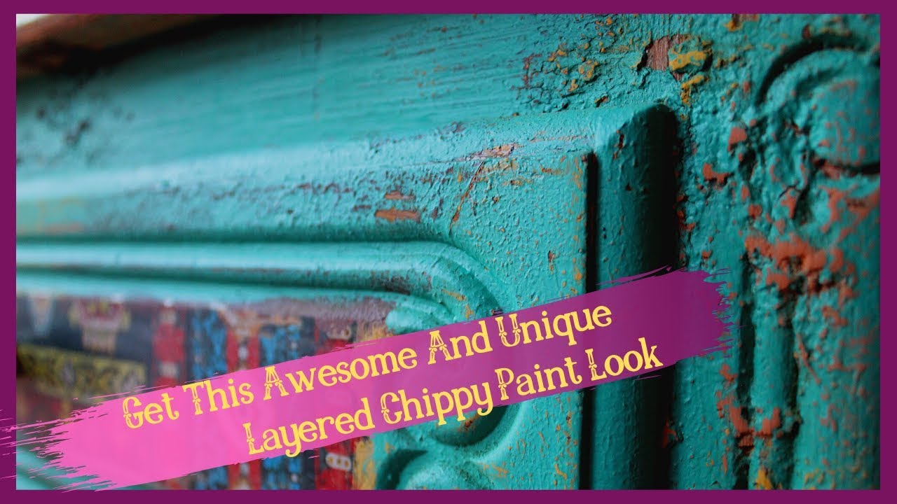 Get This Awesome And Unique Layered Chippy Paint Look - YouTube
