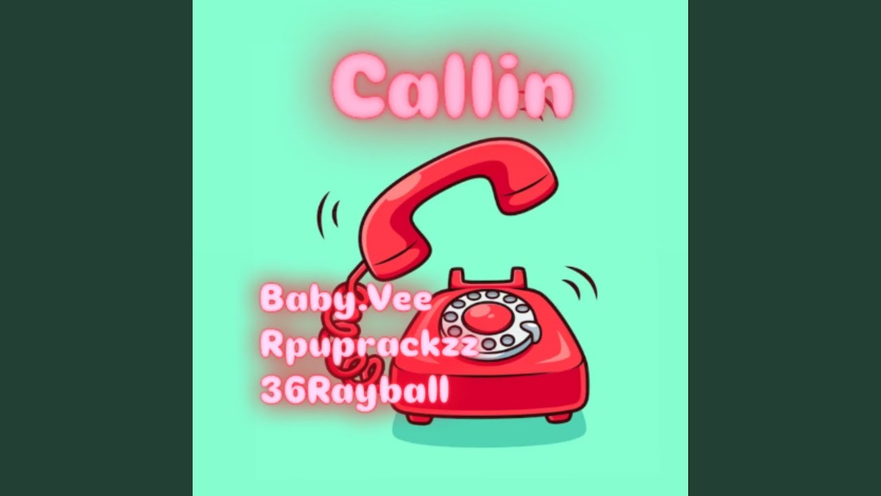 Callin (feat. Rpuprackzz & Baby.Vee) - YouTube