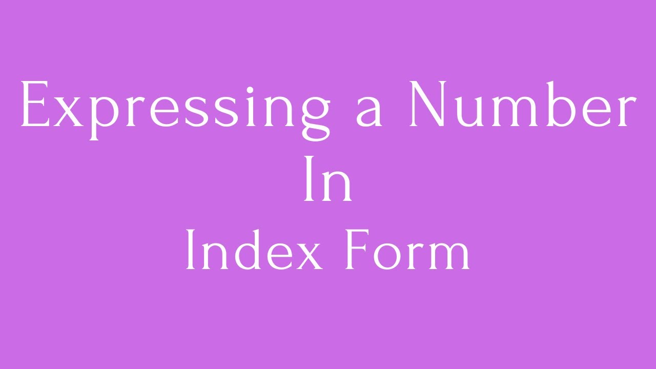 How To Express A Number In Index Form And Identify Its Base, Power, And