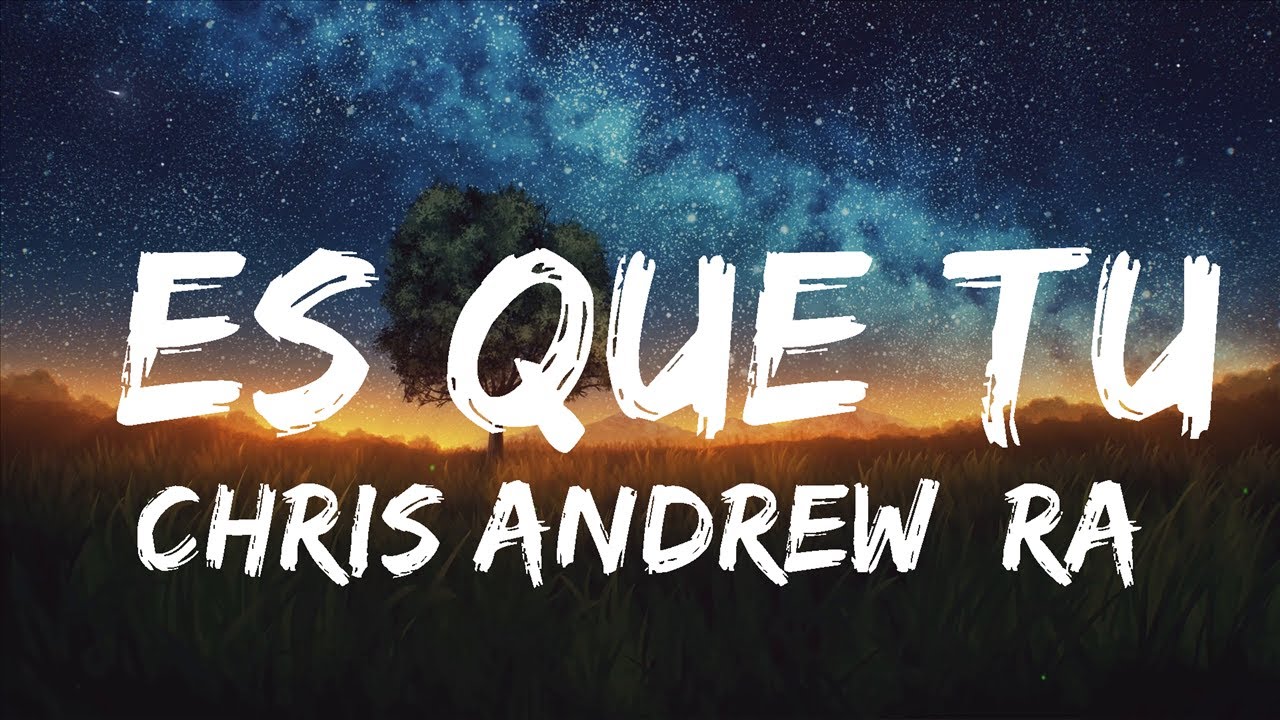 30 Mins | Chris Andrew, Rauw Alejandro, Wisin - Es Que Tu (Letra/Lyrics ...