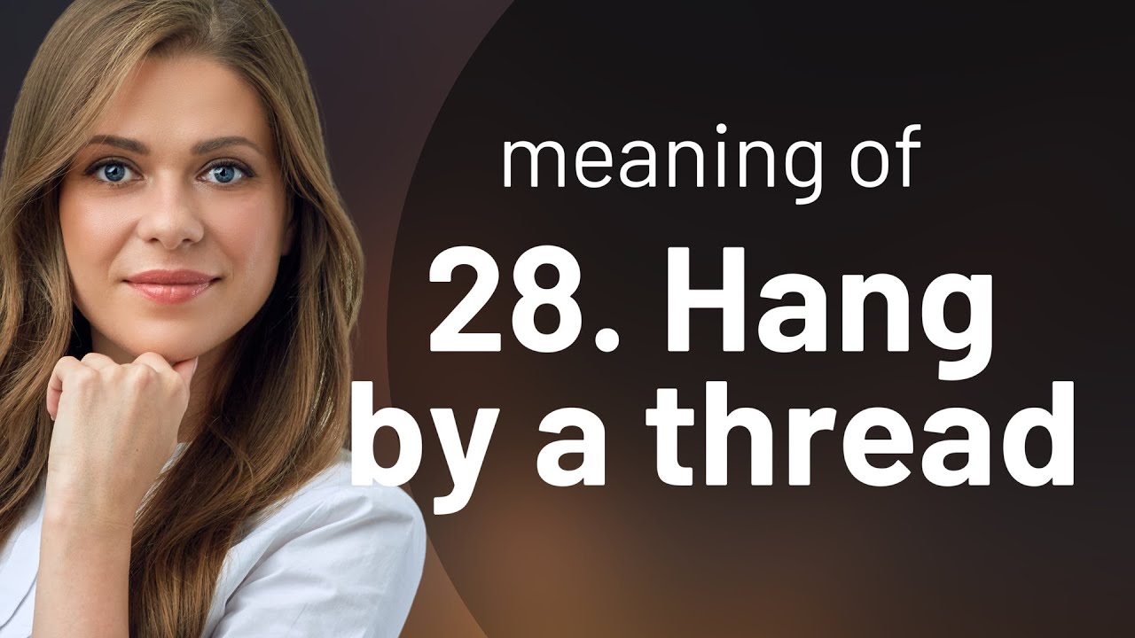 The Precarious Balance: Understanding "Hang by a Thread" - YouTube