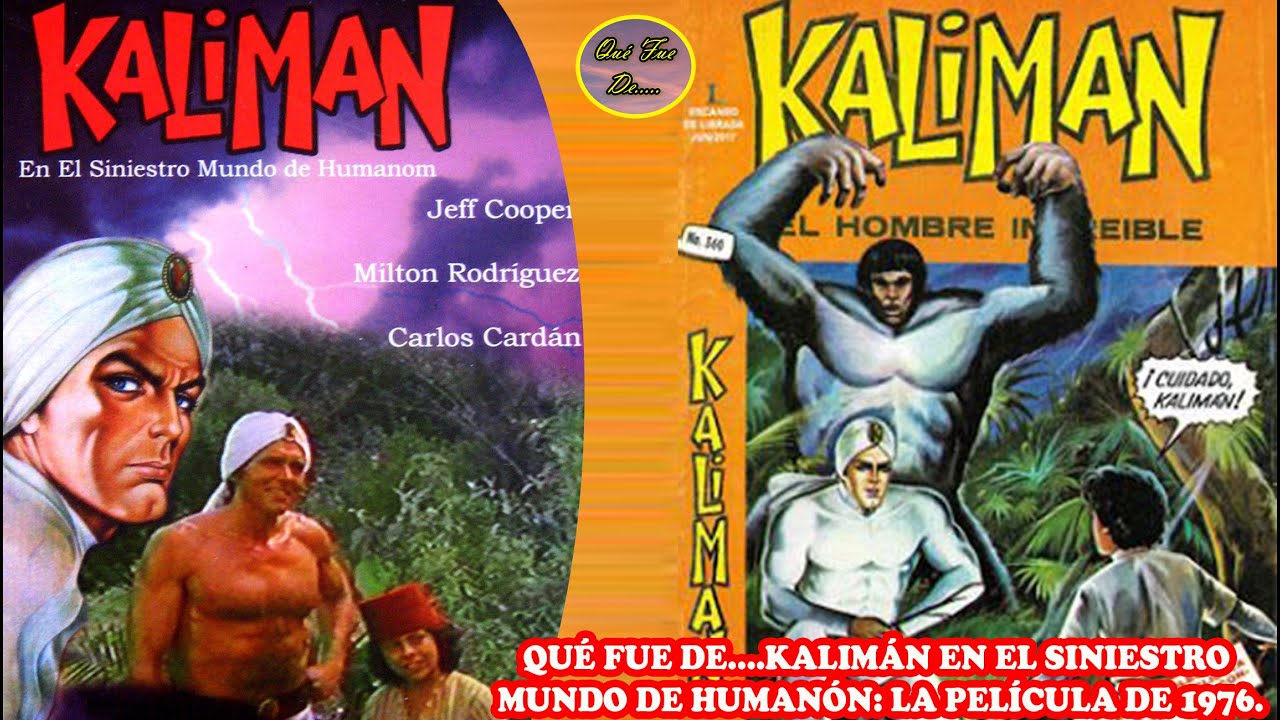 QUÉ FUE DE….KALIMÁN EN EL SINIESTRO MUNDO DE HUMANÓN, LA PELÍCULA DE ...