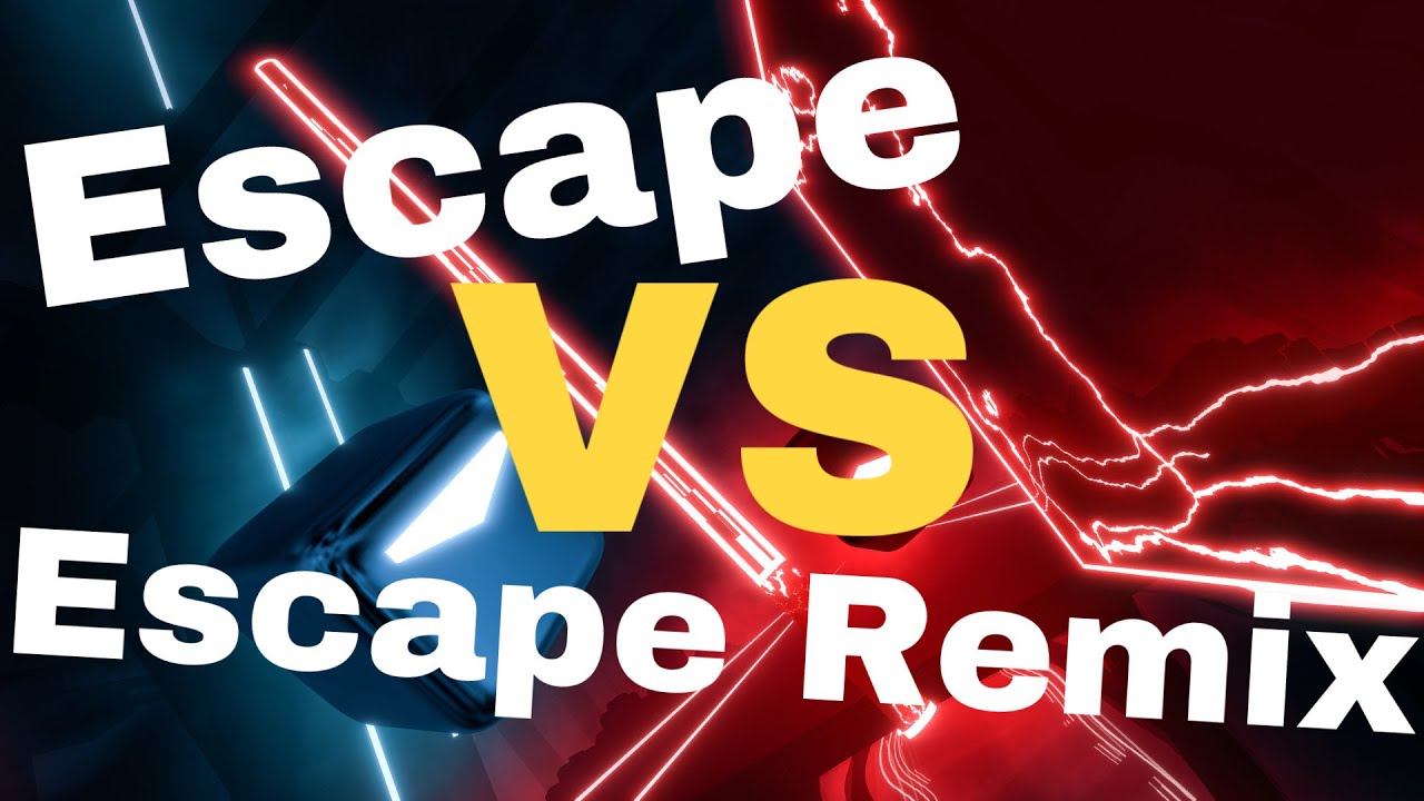 Beat Saber - Escape VS Escape Remix - WHICH IS THE BEST? - YouTube