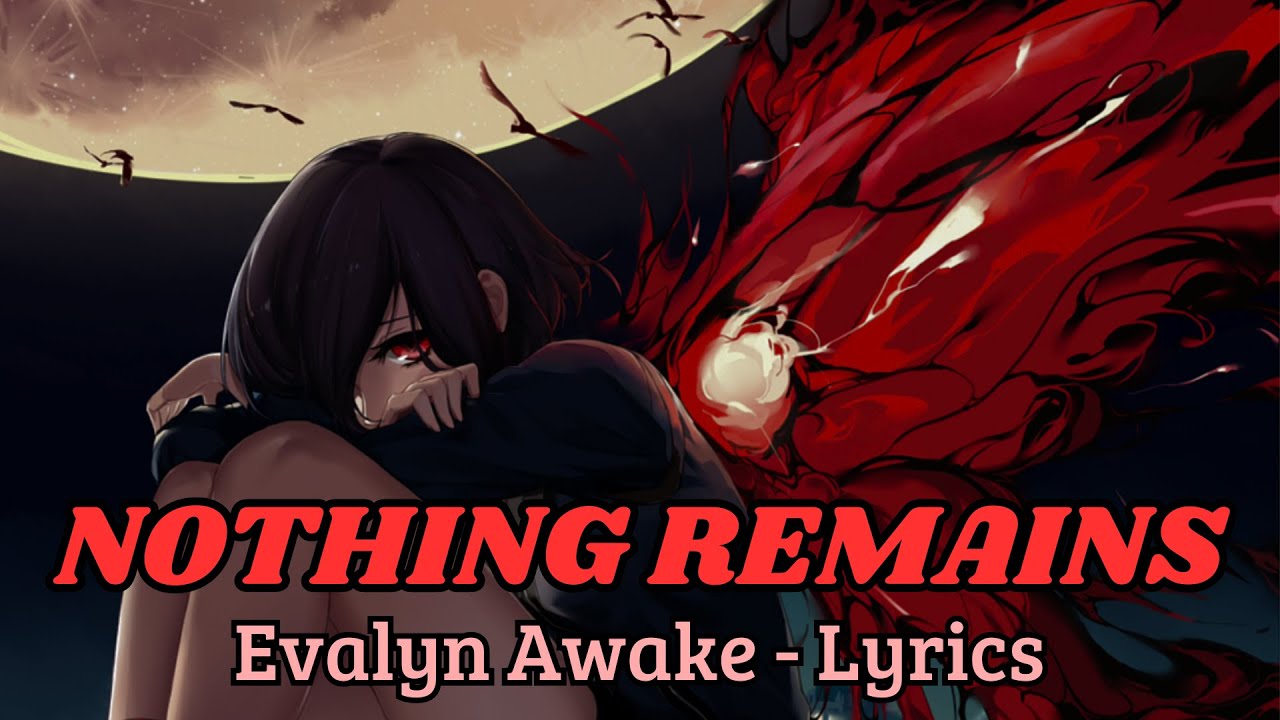 Evalyn Awake - NOTHING REMAINS (lyrics) - YouTube