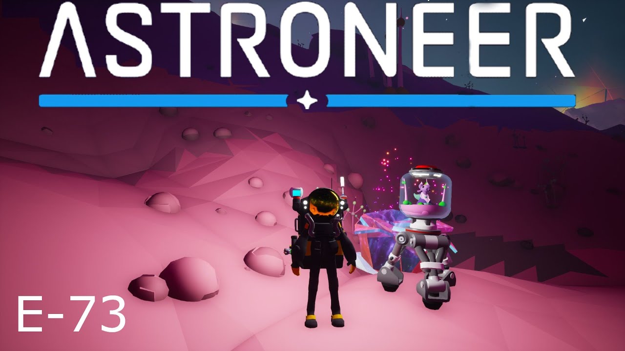 Astroneer E-73, G. Novus AKA Rogal - YouTube