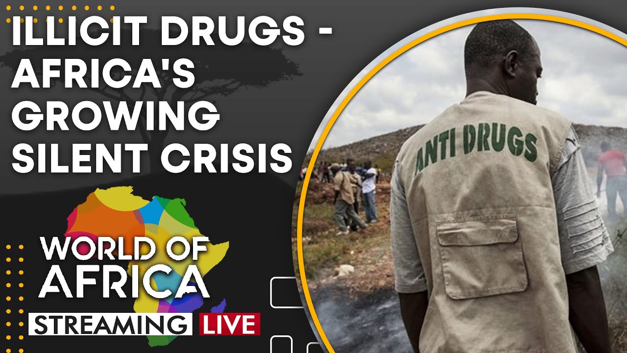 World of Africa LIVE: Africa's growing silent crisis: Illicit drugs ...