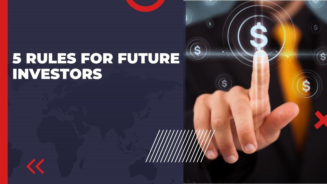 5 Rules for Future Investors - YouTube